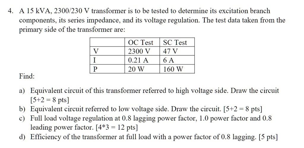 SOLVED: A 15 kVA, 2300/230 V transformer is to be tested to determine ...