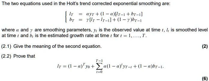 SOLVED: The two equations used in the Holts trend corrected exponential ...