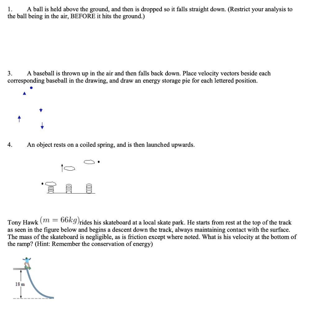 A ball is held above the ground and then is dropped so it falls ...