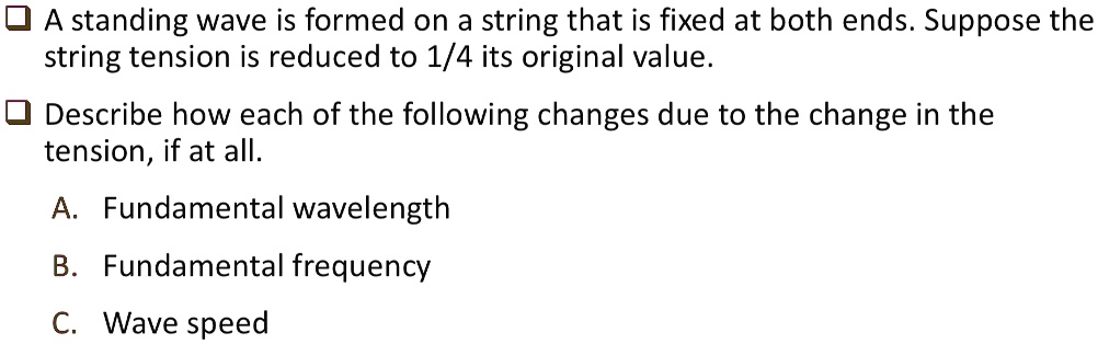 SOLVED: A standing wave is formed on a string that is fixed at both ...