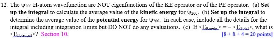 SOLVED: The wavefunctions of the H-atom are NOT eigenfunctions of the KE operator or of the PE ...