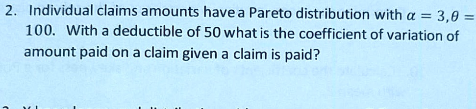 SOLVED:2 Individual claims amounts have = a Pareto distribution with a ...