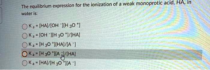 SOLVED: The equilibrium expression for the ionization of a weak ...