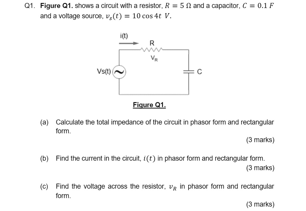 SOLVED: Q1. Figure Q1. shows a circuit with a resistor, R = 5 and a capacitor, C = 0.1 F and a ...