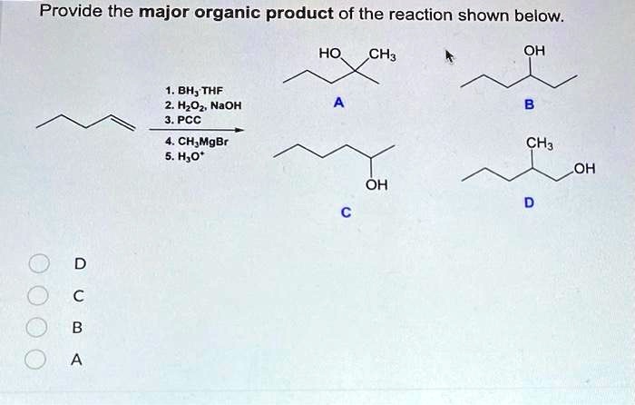 SOLVED: Provide the major organic product of the reaction shown below ...