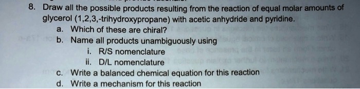 draw all the possible products resulting from the reaction of equal ...