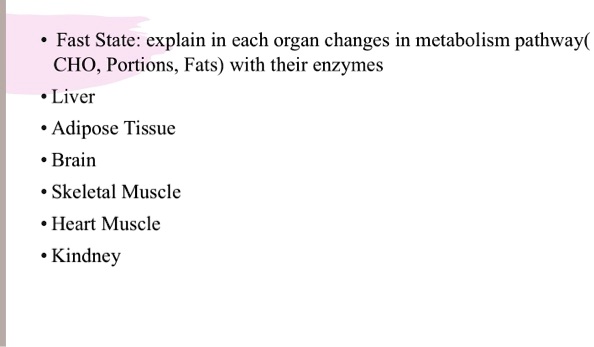 SOLVED: Fast State: explain in each organ changes in metabolism pathway ...