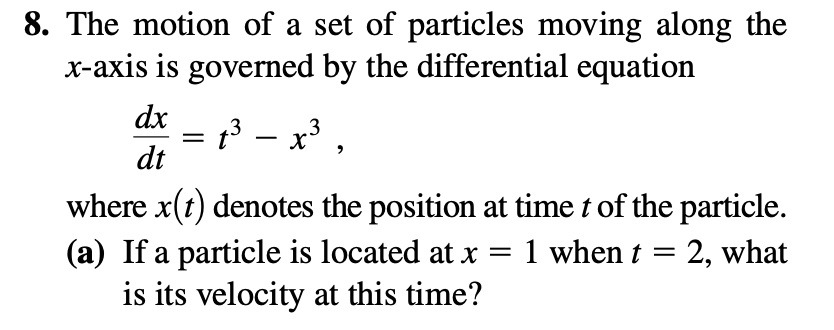 8 The Motion Of A Set Of Particles Moving Along The X Axis Is Governed