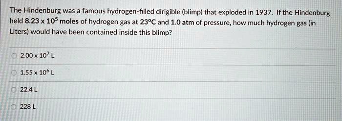 The Hindenburg was a famous hydrogen-filled dirigible (blimp) that ...