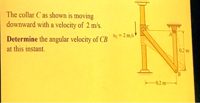 The collar C as shown is moving downward with a velocity of 2 m/s. Determine the angular ...