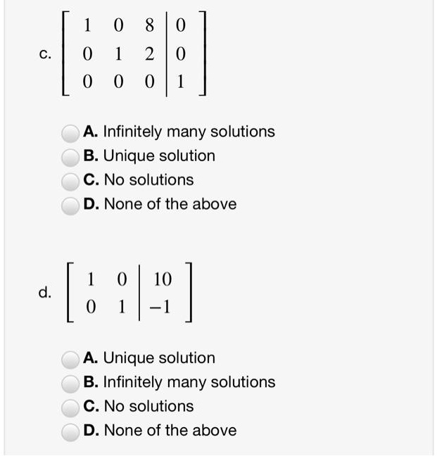 SOLVED:A. Infinitely many solutions B: Unique solution C.No solutions D ...