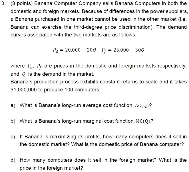 3. (8 points) Banana Computer Company sells Banana Computers in both ...