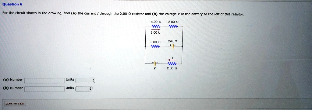 SOLVED: Question For the circuit shown the drawing find (4 the current ...