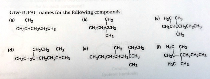 SOLVED: Give IUPAC names for the following compounds: (a CH? (b) CH3 CHzCHCHzCHzCH3 CH3CHzCCH3 ...