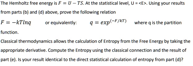SOLVED: The Helmholtz free energy is F = U - TS. At the statistical ...