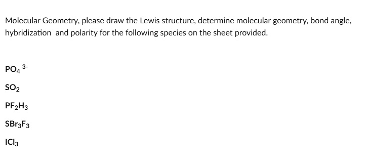 SOLVED: Molecular Geometry; please draw the Lewis structure; determine ...