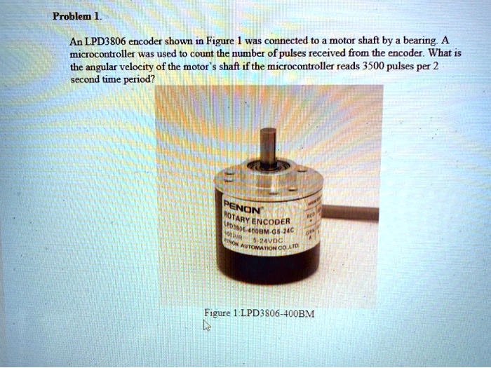 Solved An Lpd3806 Encoder Shown In Figure 1 Was Connected To A Motor