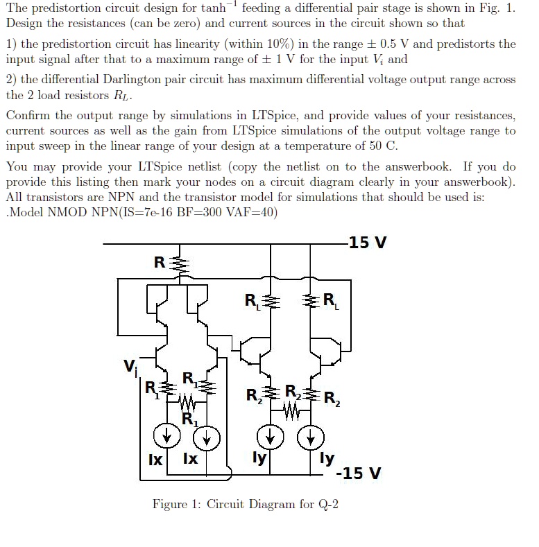 SOLVED: The predistortion circuit design for tanh-1 feeding a differential pair stage is shown ...