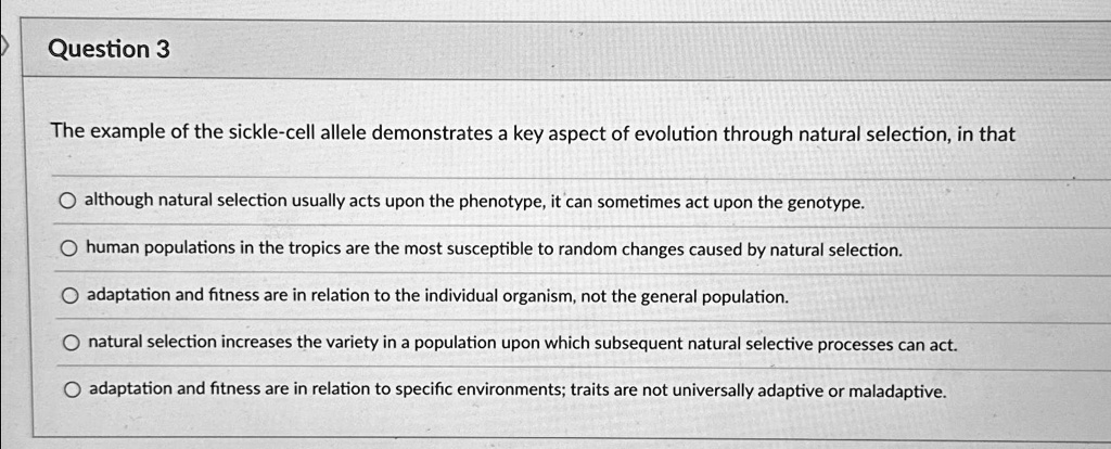 ? Question 3 The example of the sickle-cell allele demonstrates a key ...