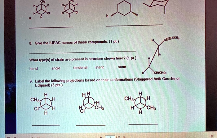 SOLVED: Give the IUPAC names of these compounds PL. What type(s) of strain are present in the ...