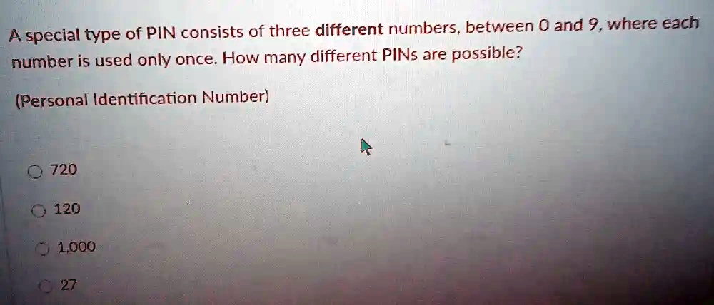 SOLVED: A special type of PIN consists of three different numbers, between 0 and 9, where each ...