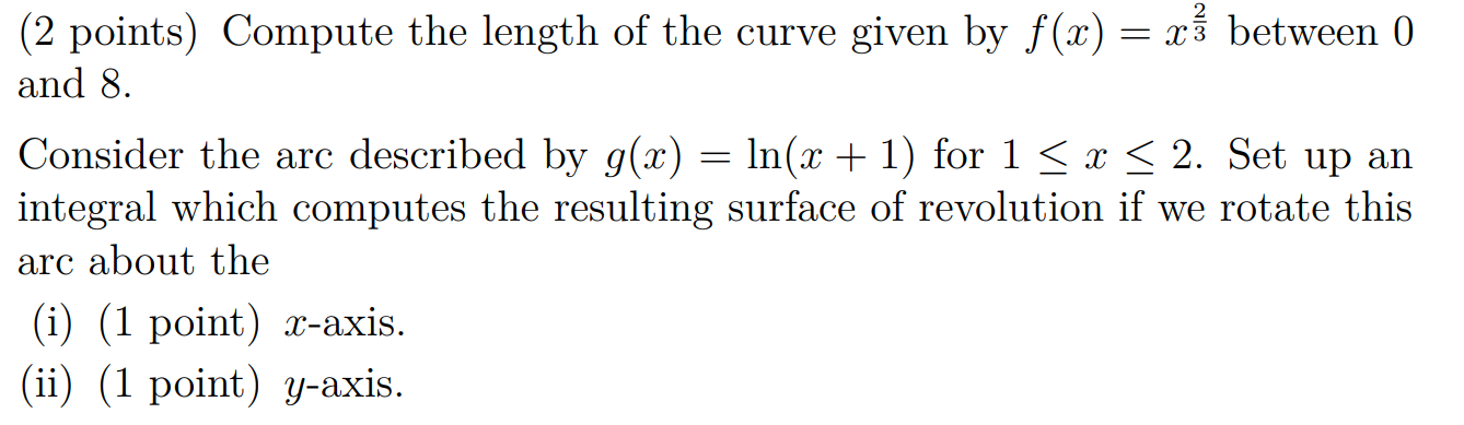 SOLVED: ( 2 points) Compute the length of the curve given by f(x)=x^(2)/(3) between 0 and 8 ...