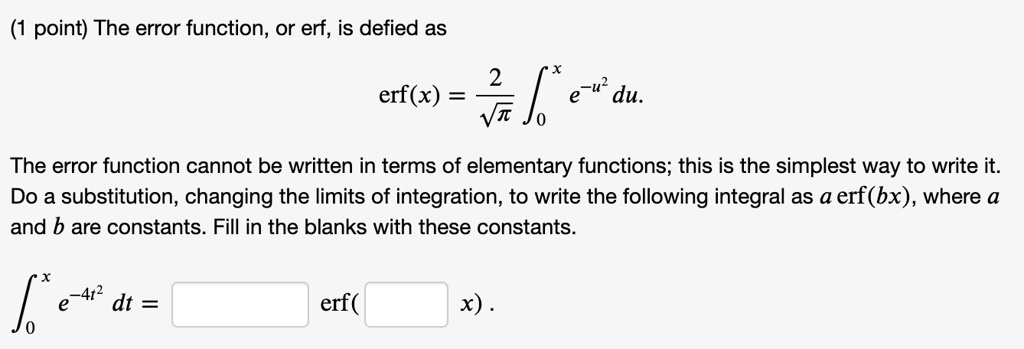 SOLVED: The error function, or erf, is defined as erf(x) = (2/âˆšÏ€) âˆ ...