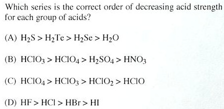 SOLVED: Which series is the correct order of decreasing acid strength for each group of acids ...