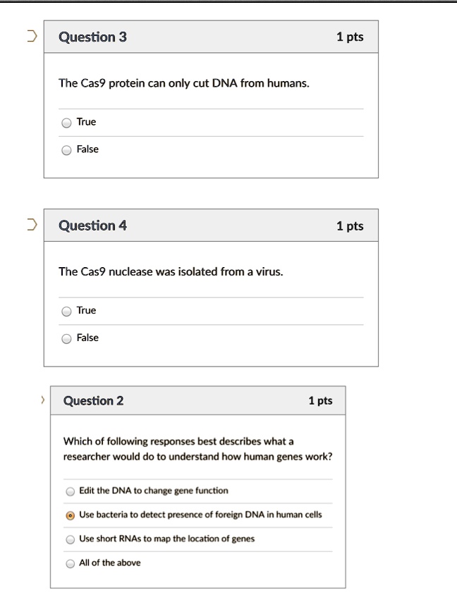 SOLVED: Question 3 1 pts The Cas9 protein can only cut DNA from humans ... SOLVED: Question 3 1 pts The Cas9 protein can only cut DNA from humans ...