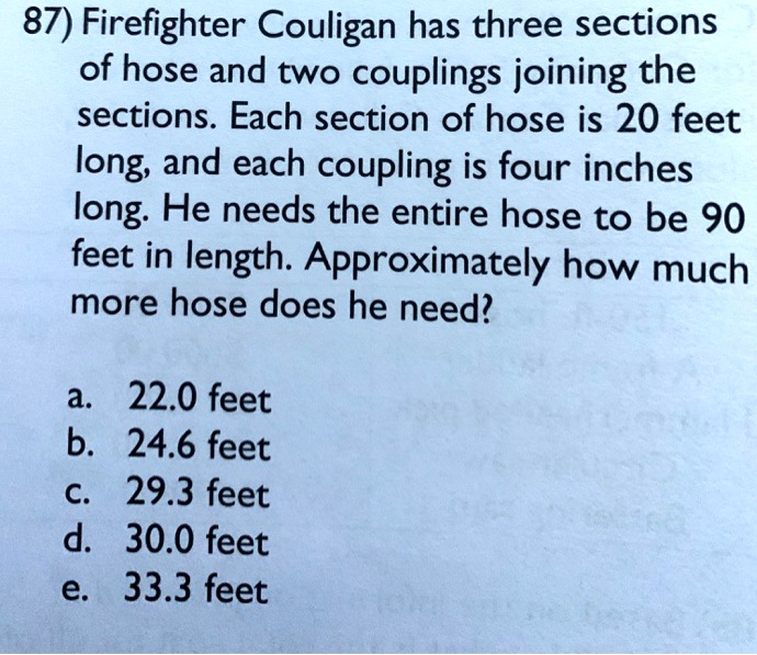 SOLVED: Firefighter Couligan has three sections of hose and two ...