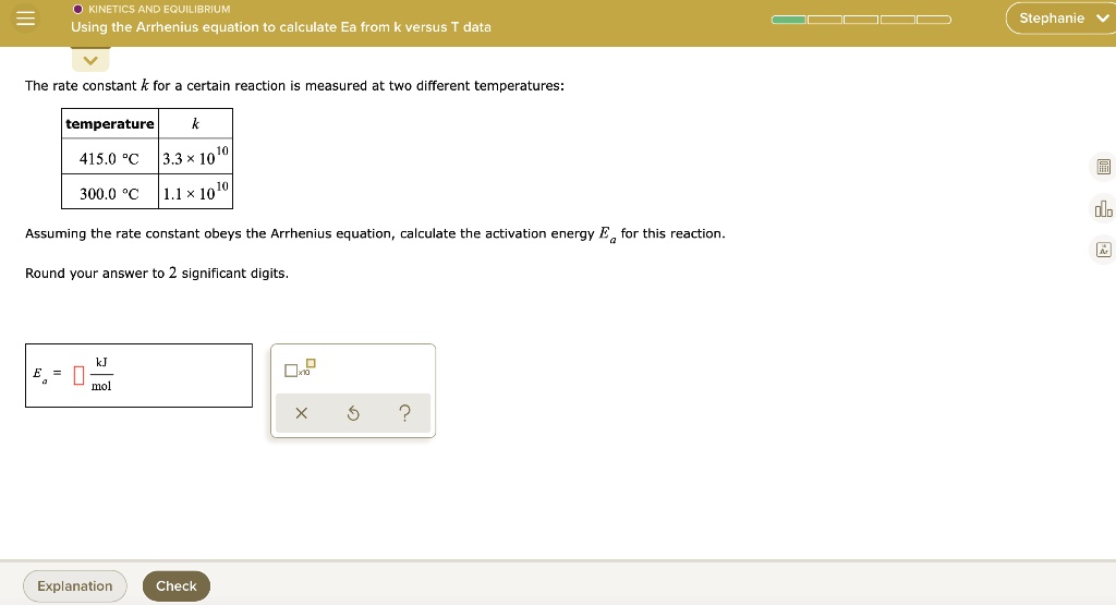 SOLVED: Kinetics and Equilibrium Stephanie Using the Arrhenius equation ...
