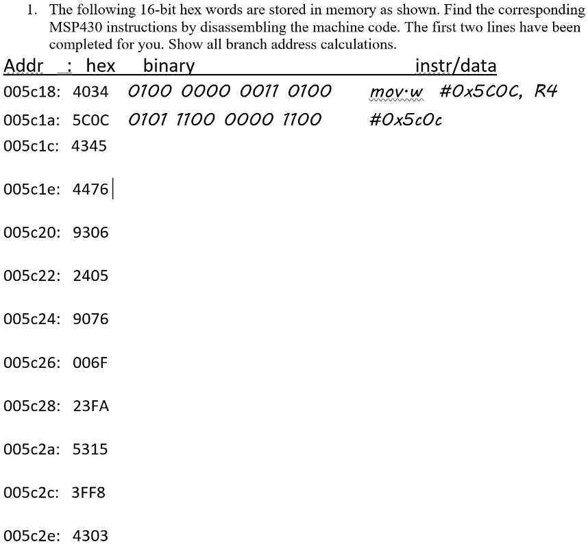 SOLVED: 1. The following 16-bit hex words are stored in memory as shown. Find the corresponding ...