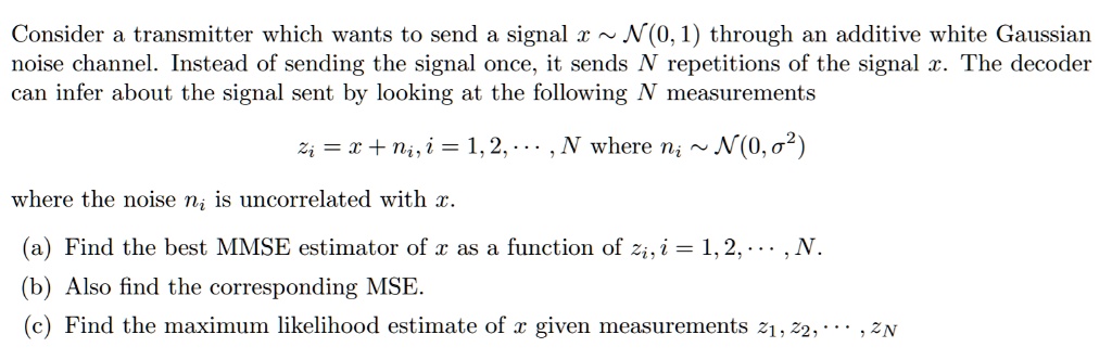 consider transmitter which wants to send signal x n01 through an additive white gaussian noise ...