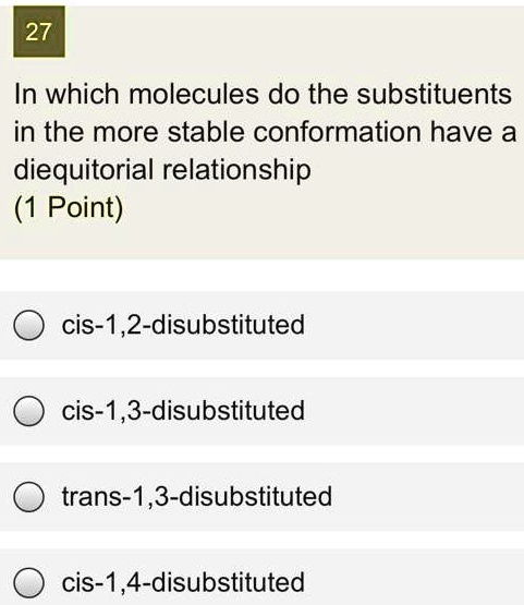 SOLVED: In which molecules do the substituents in the more stable ...