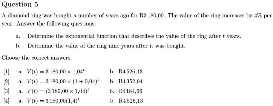 SOLVED: A diamond ring was bought a number of years ago for R3,180.00 ...