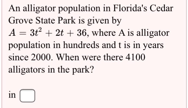an alligator population in floridas cedar grove state park is given by ...
