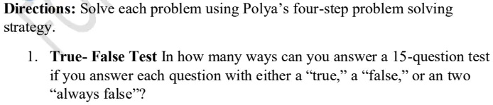 SOLVED: Directions: Solve each problem using Polya's four-step problem-solving strategy. True ...