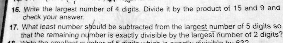 16. Write the largest number of 4 digits. Divide it by the product of ...