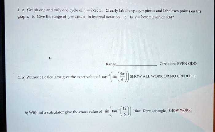 SOLVED: Graph one and only one cycle of y = csc(x). Clearly label any ...
