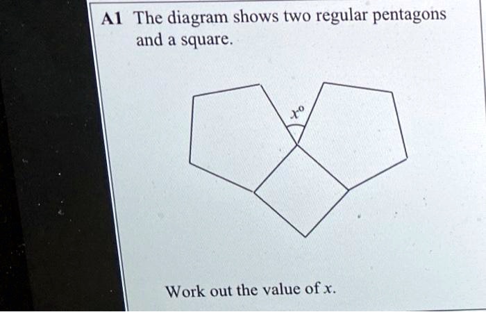 SOLVED: AI The diagram shows two regular pentagons and a square. Work out the value of x.
