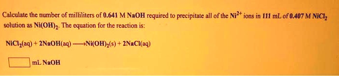 SOLVED: Calculate the number of milliliters of 0.641 M NaOH required to ...
