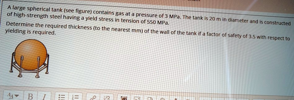 SOLVED: A large spherical tank (see figure) contains gas at a pressure ...