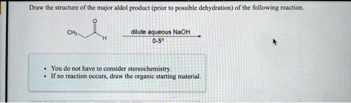 SOLVED: Draw the structure of the mnjor aldol product (prior possible ...