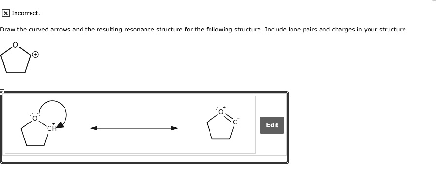 SOLVED: Incorrect. Draw the curved arrows and the resulting resonance structure for the ...