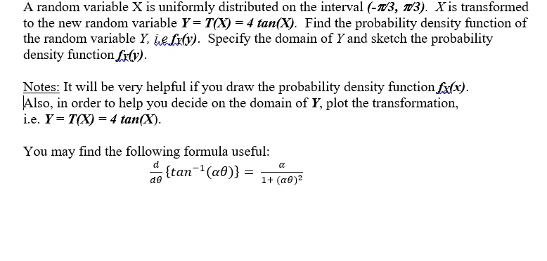 SOLVED: A random variable X is uniformly distributed on the interval (-7/3, 3). X is transformed ...