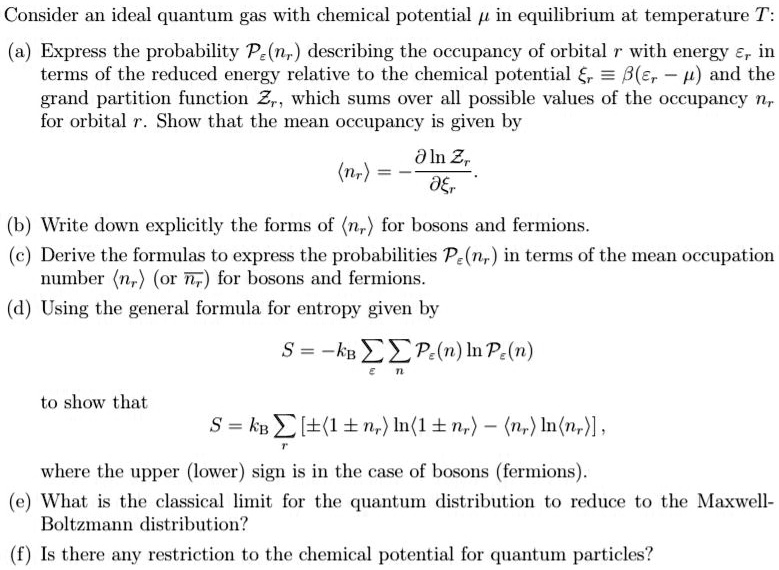 SOLVED: Consider an ideal quantum gas with chemical potential Î¼ in equilibrium at temperature T ...
