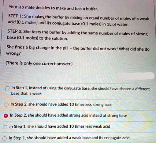 SOLVED: Your lab mate decides to make and test buffer: STEP 1: She ...