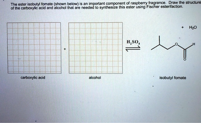 The ester isobutyl fomate (shown below) is an important component of ...