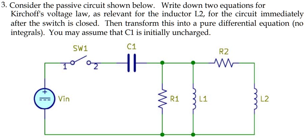 SOLVED:3. Consider the passive circuit shown below. Write down two equations for Kirchoff's ...