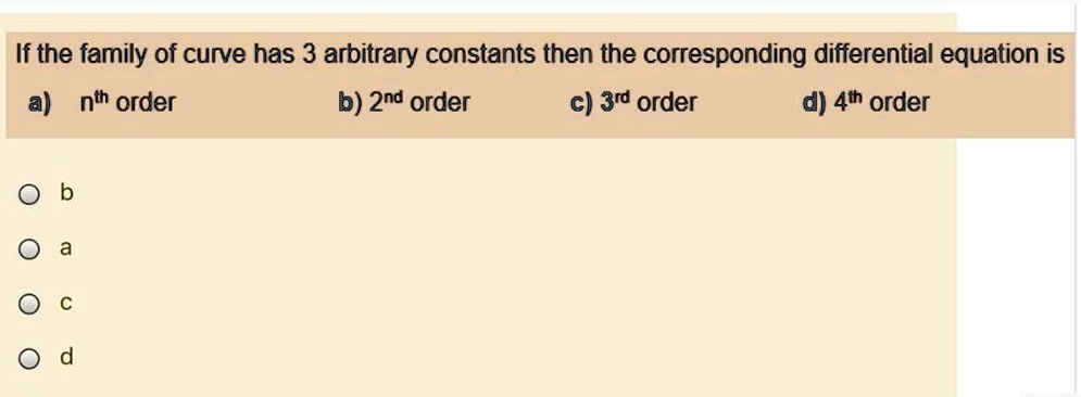 If the family of curve has 3 arbitrary constants then the corresponding ...